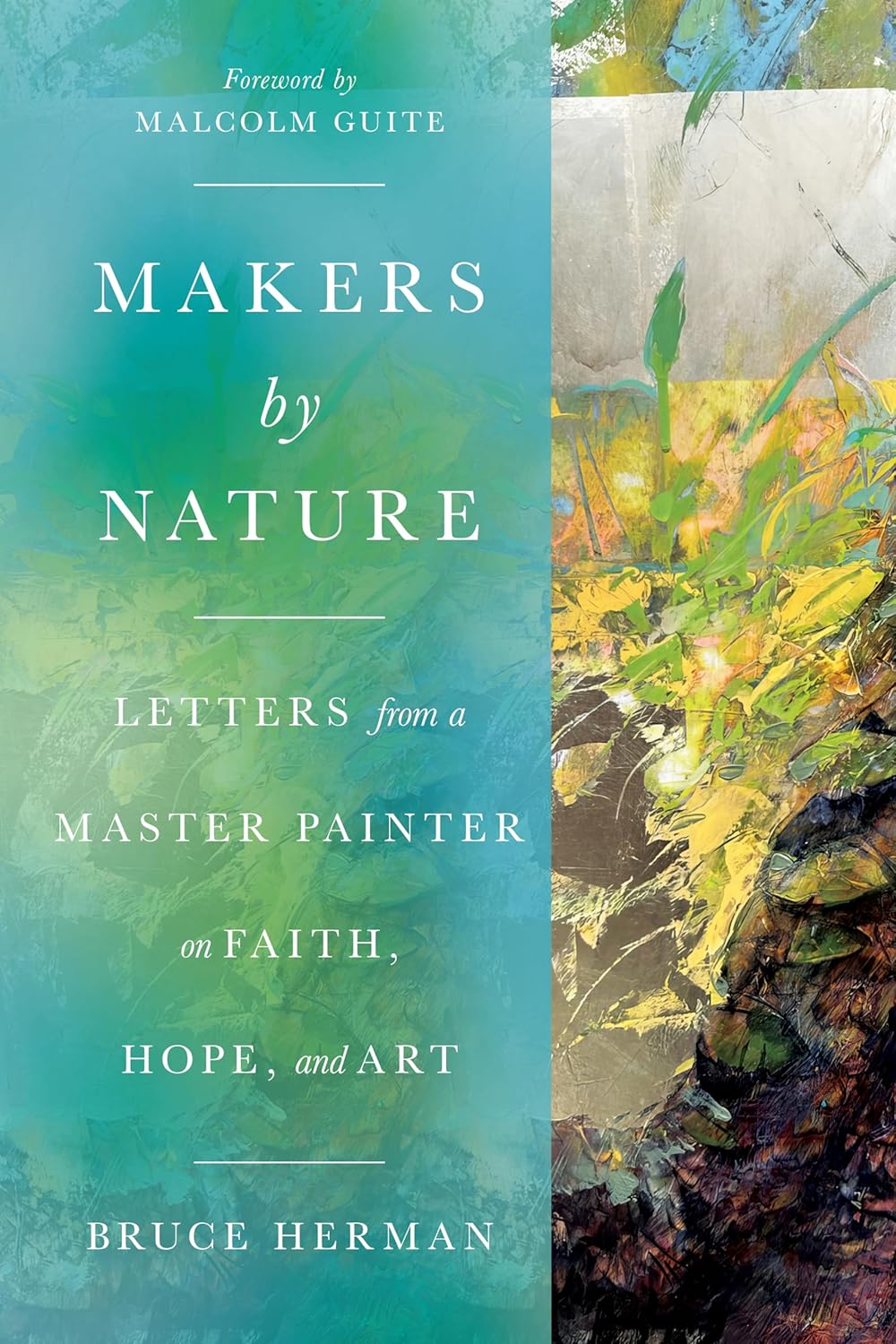 Makers by Nature: Letters from a Master Painter on Faith, Hope, and Art ...