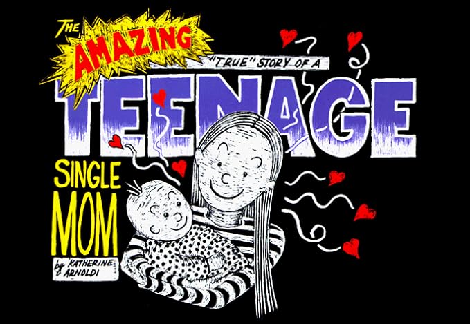 The Amazing True Story of a Teenage Single Mom: Katherine Arnoldi ...