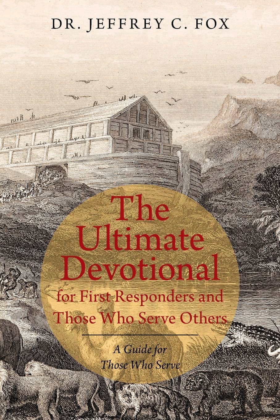 The Ultimate Devotional for First Responders and Those Who Serve Others ...
