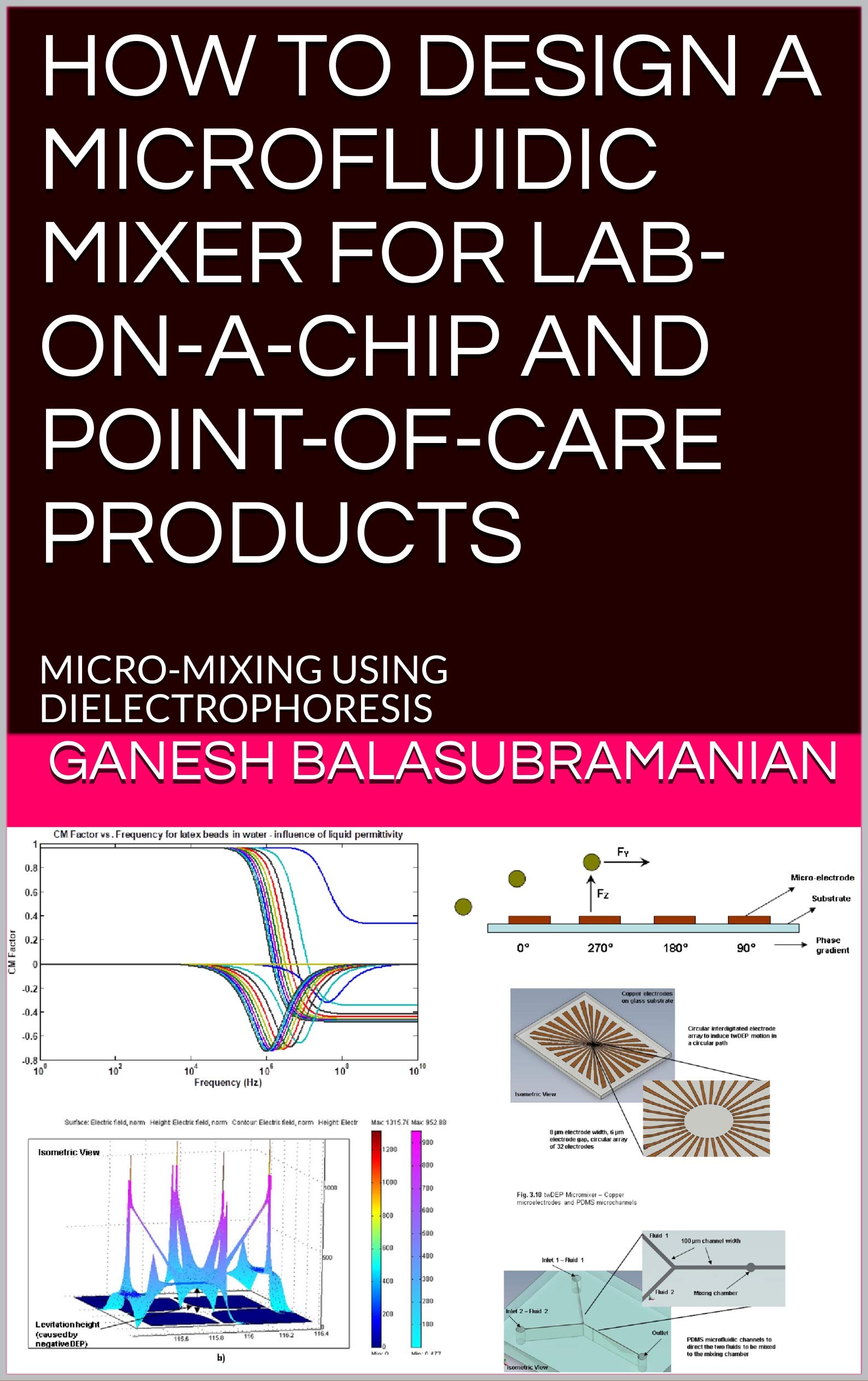 Buy HOW TO DESIGN A MICROFLUIDIC MIXER FOR LAB-ON-A-CHIP AND POINT-OF ...