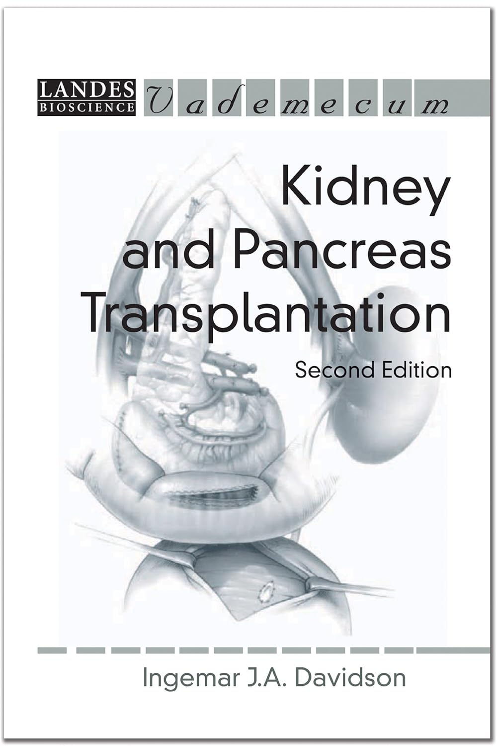 Kidney and Pancreas Transplantation, Second Edition (Landes Bioscience ...