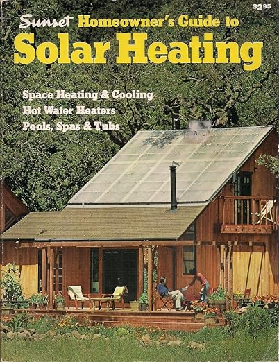 Sunset Homeowner's Guide to Solar Heating & Cooling: Sunset Books ...