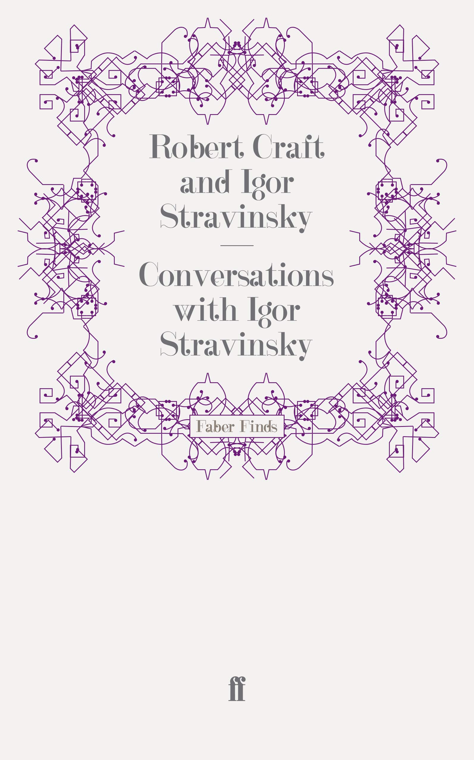 Conversations with Igor Stravinsky: Craft, Robert: 9780571255771 ...