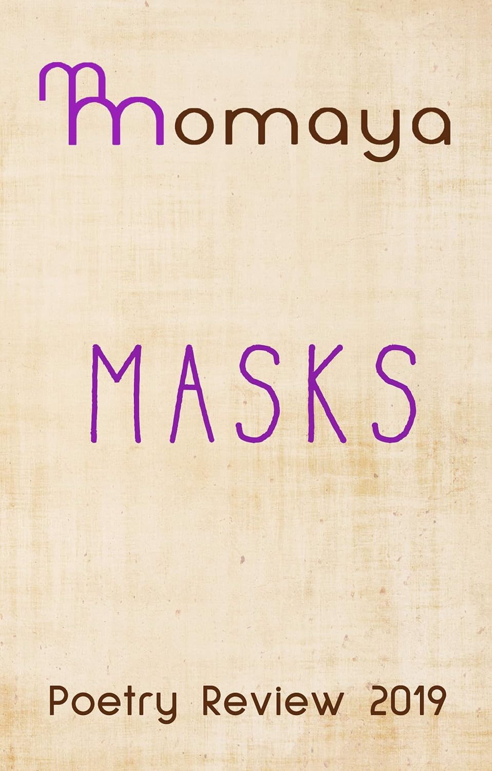 Momaya Poetry Review 2019 - Masks (Momaya Poetry Reviw Book 2) eBook ...