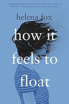 Amazon.com: How It Feels to Float: 9780525554363: Fox, Helena: Books