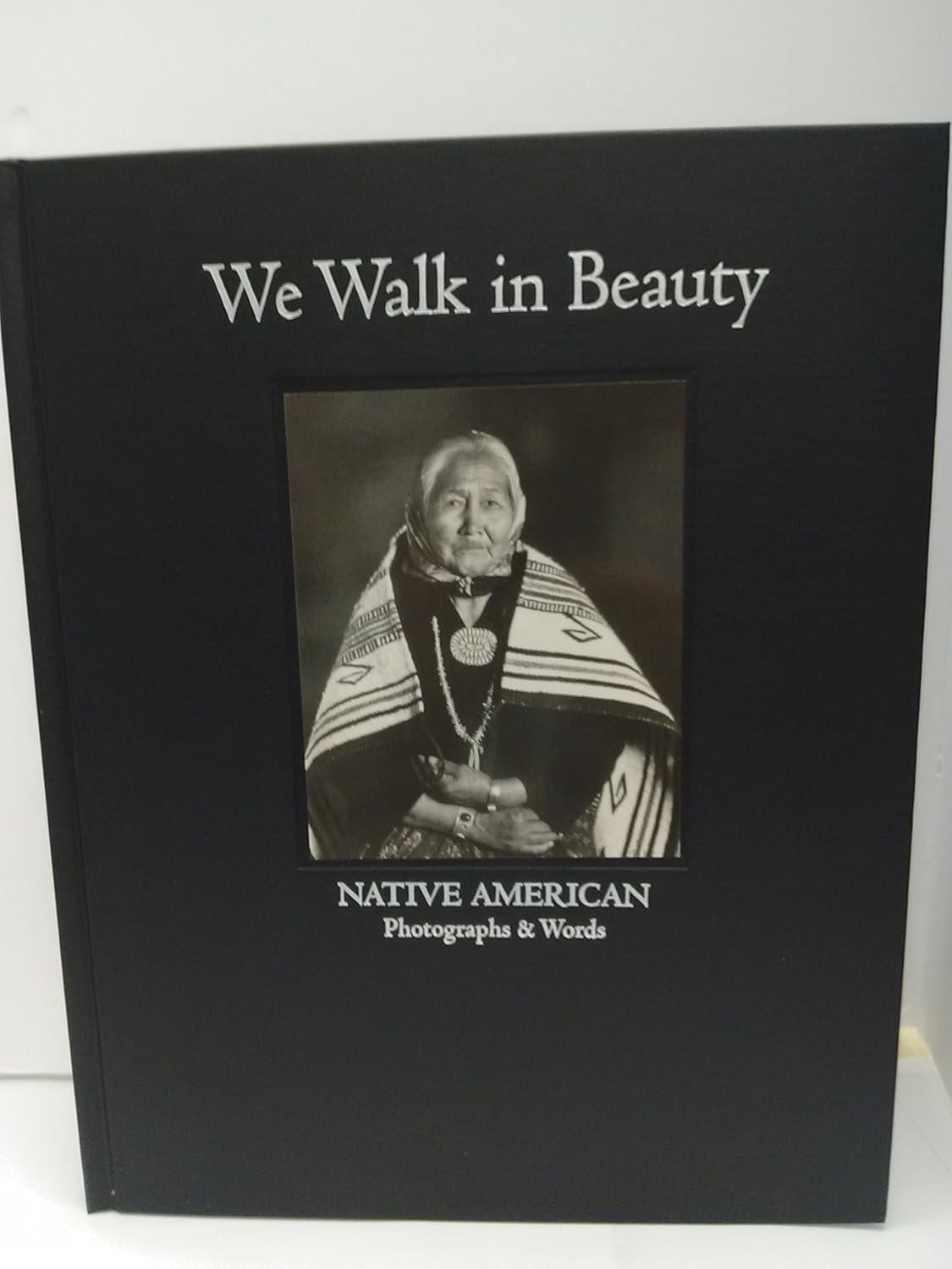 We Walk in Beauty: Native American Photographs & Words: Gary Auerbach ...
