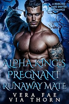 Amazon.com: Alpha King's Pregnant Runaway Mate: A Rejected Mate Shifter Romance (Forbidden Alpha ...