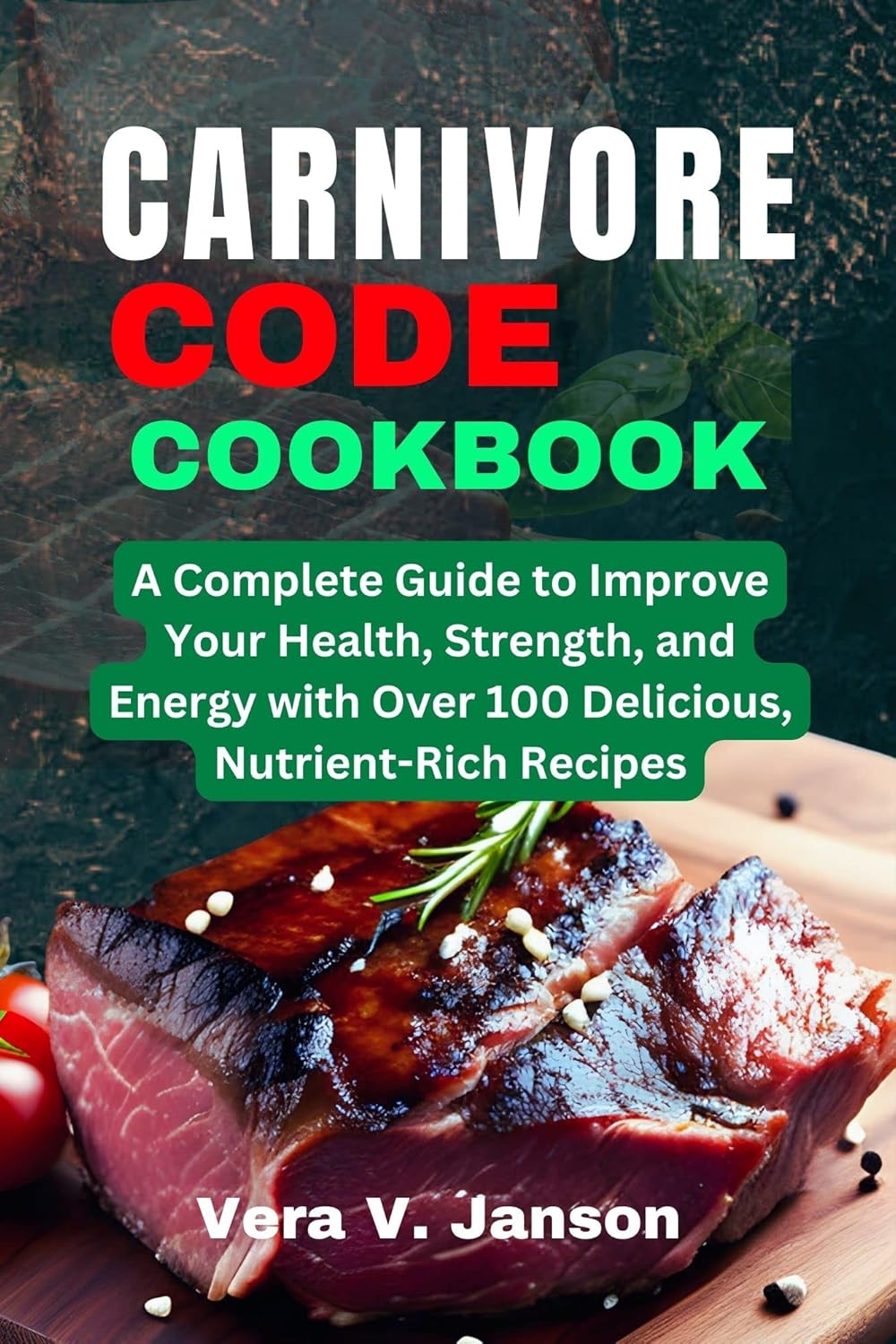 Amazon.com: Carnivore Code Cookbook: A Complete Guide to Improve Your ...