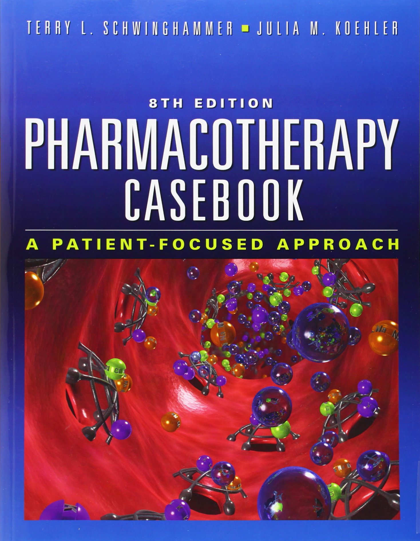 Pharmacotherapy Casebook: A Patient-Focused Approach, Eighth Edition ...