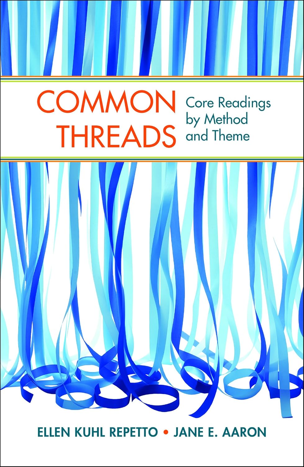 Common Threads: Core Readings by Method and Theme: Repetto, Ellen Kuhl ...