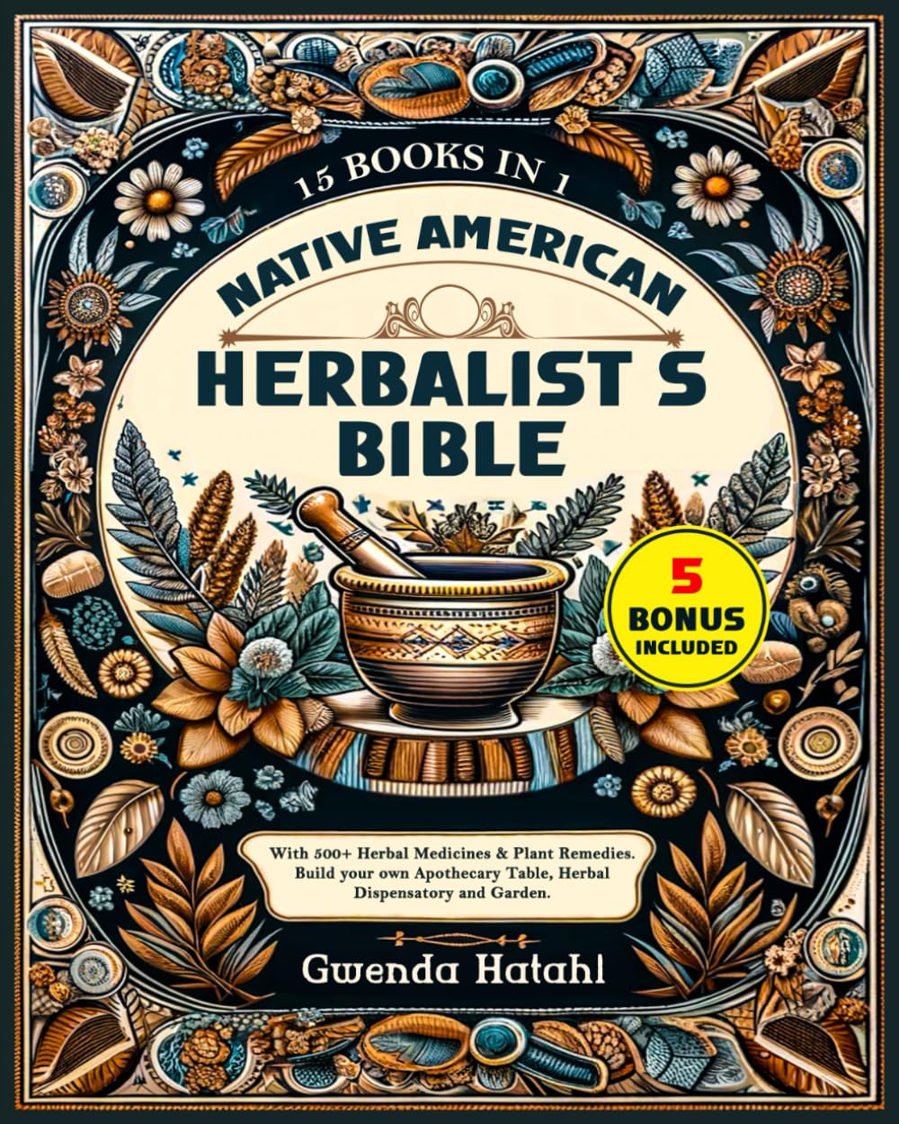 Native American Herbalist’s Bible: 15 Books in 1: With 500+ Herbal ...