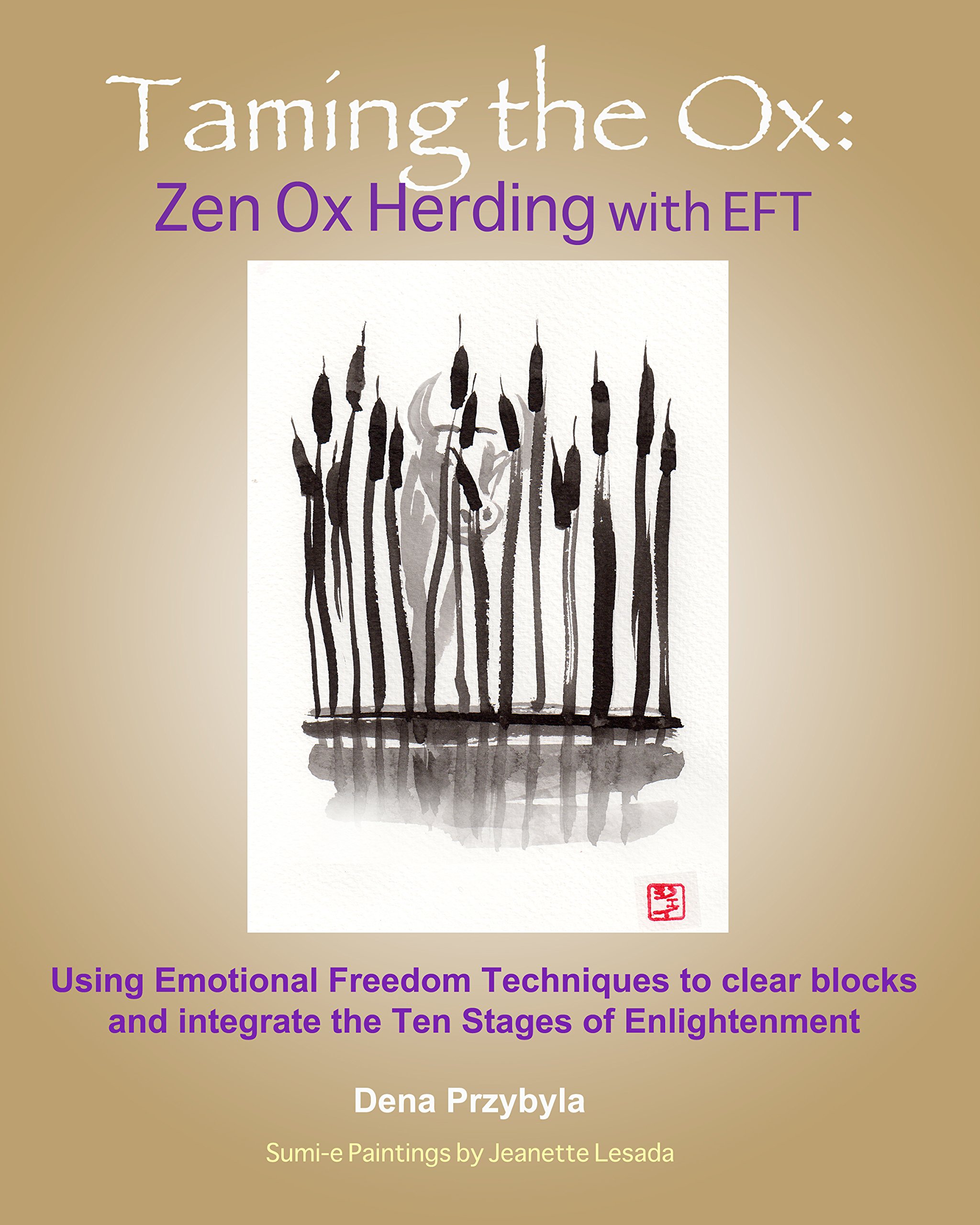 Taming The Ox Zen Ox Herding With Eft Using Emotional | Desertcart INDIA