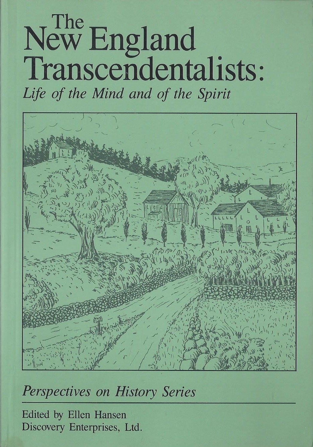The New England Transcendentalists: Life of the Mind and of the Spirit ...