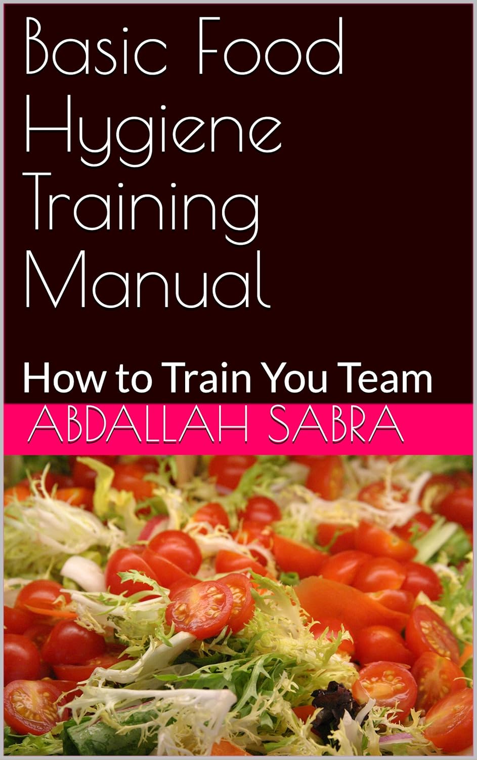 Amazon.com: Basic Food Hygiene Training Manual: How to Train You Team ...