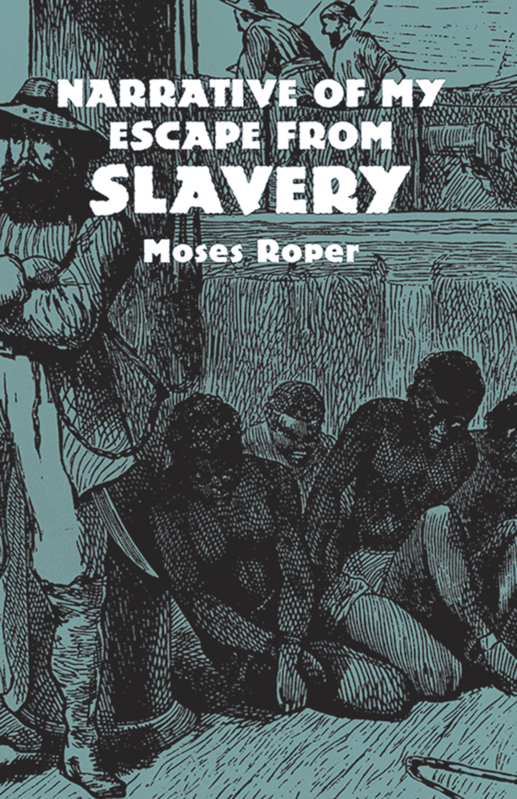 Narrative of My Escape from Slavery (African American): Roper, Moses ...