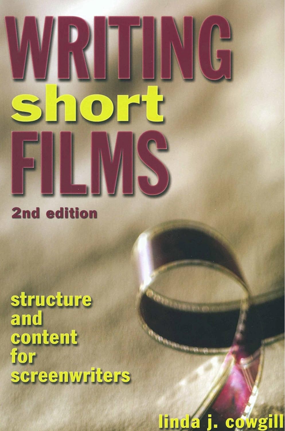 Writing Short Films: Structure and Content for Screenwriters: Amazon.co ...