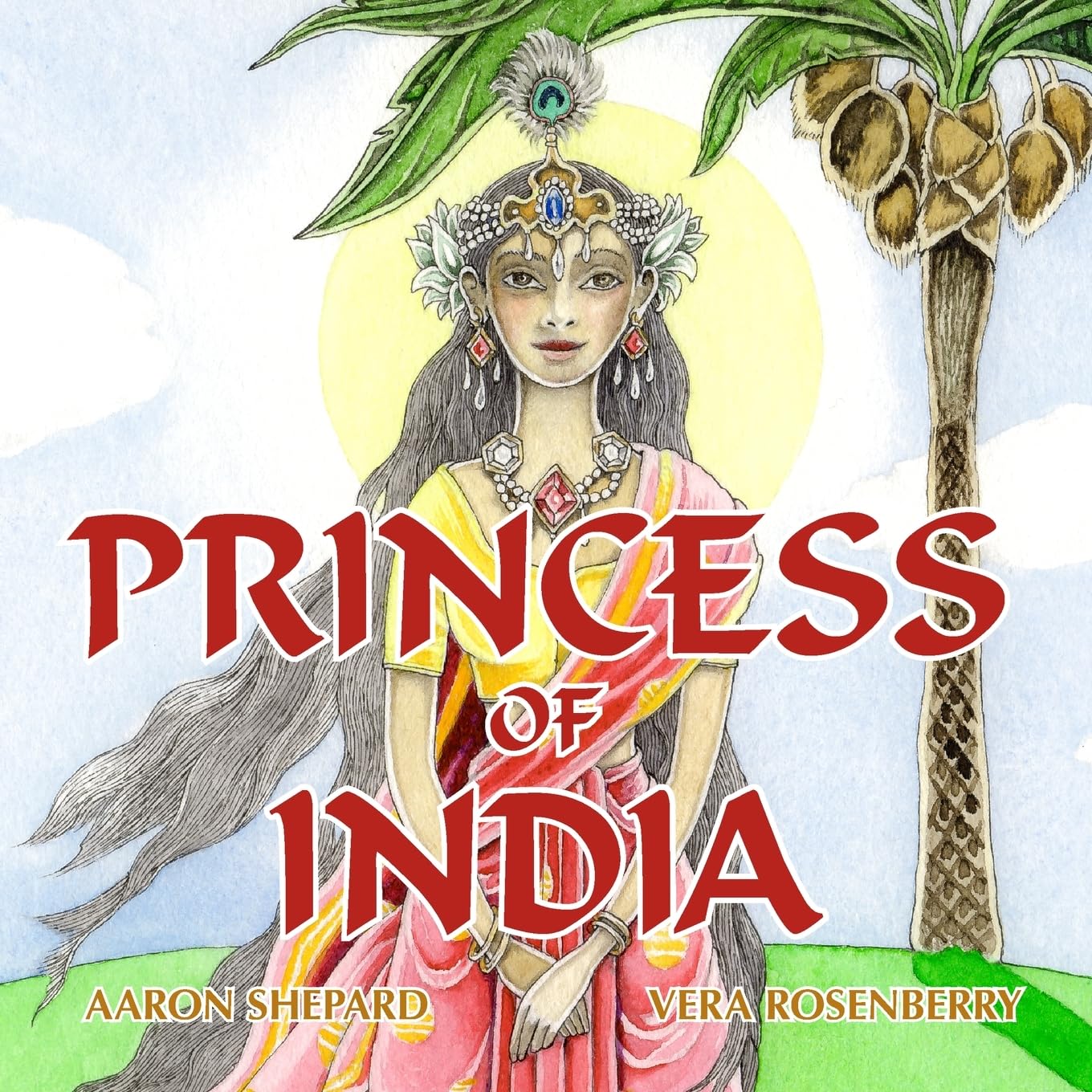 Princess of India: An Ancient Tale (Standard Edition): Aaron Shepard ...
