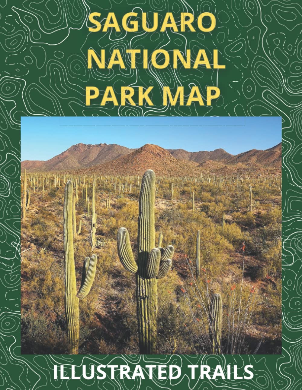 Saguaro National Park Map And Illustrated Trails Guide To Hiking ...