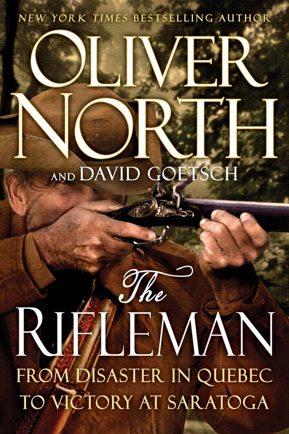 The Rifleman: From Disaster in Quebec to Victory at Saratoga: North ...