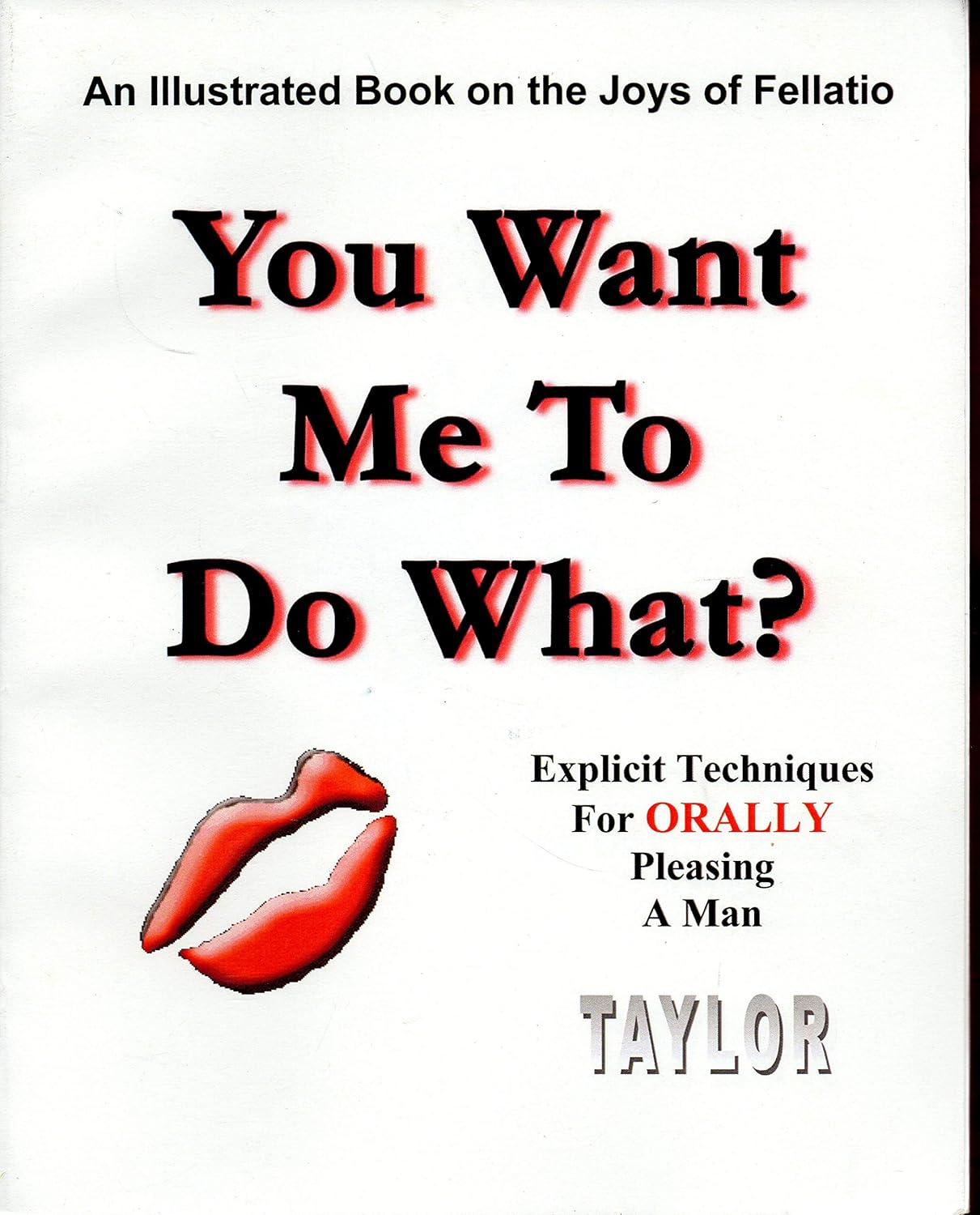 You Want Me To Do What An Illustrated Book On The Joys Of Fellatio