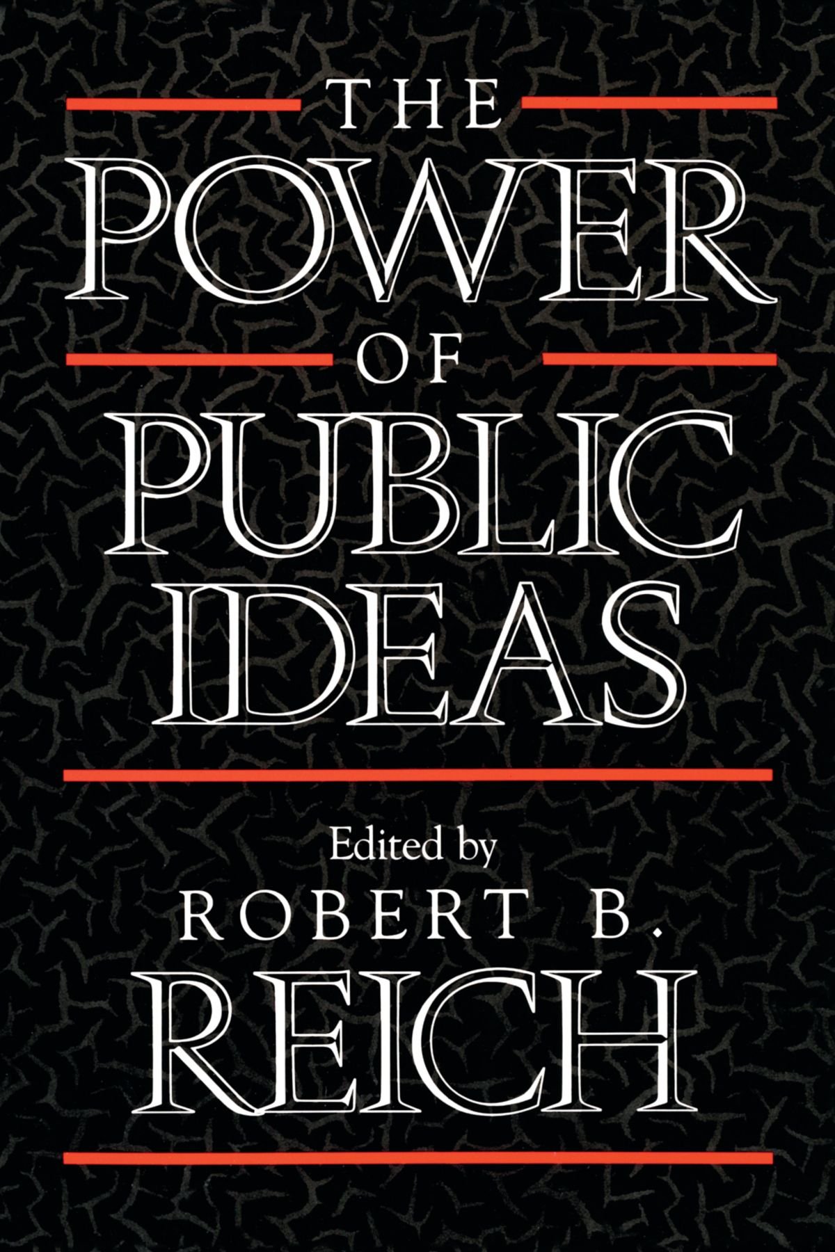 The Power of Public Ideas: Reich, Robert B.: 9780674695900: Amazon.com ...