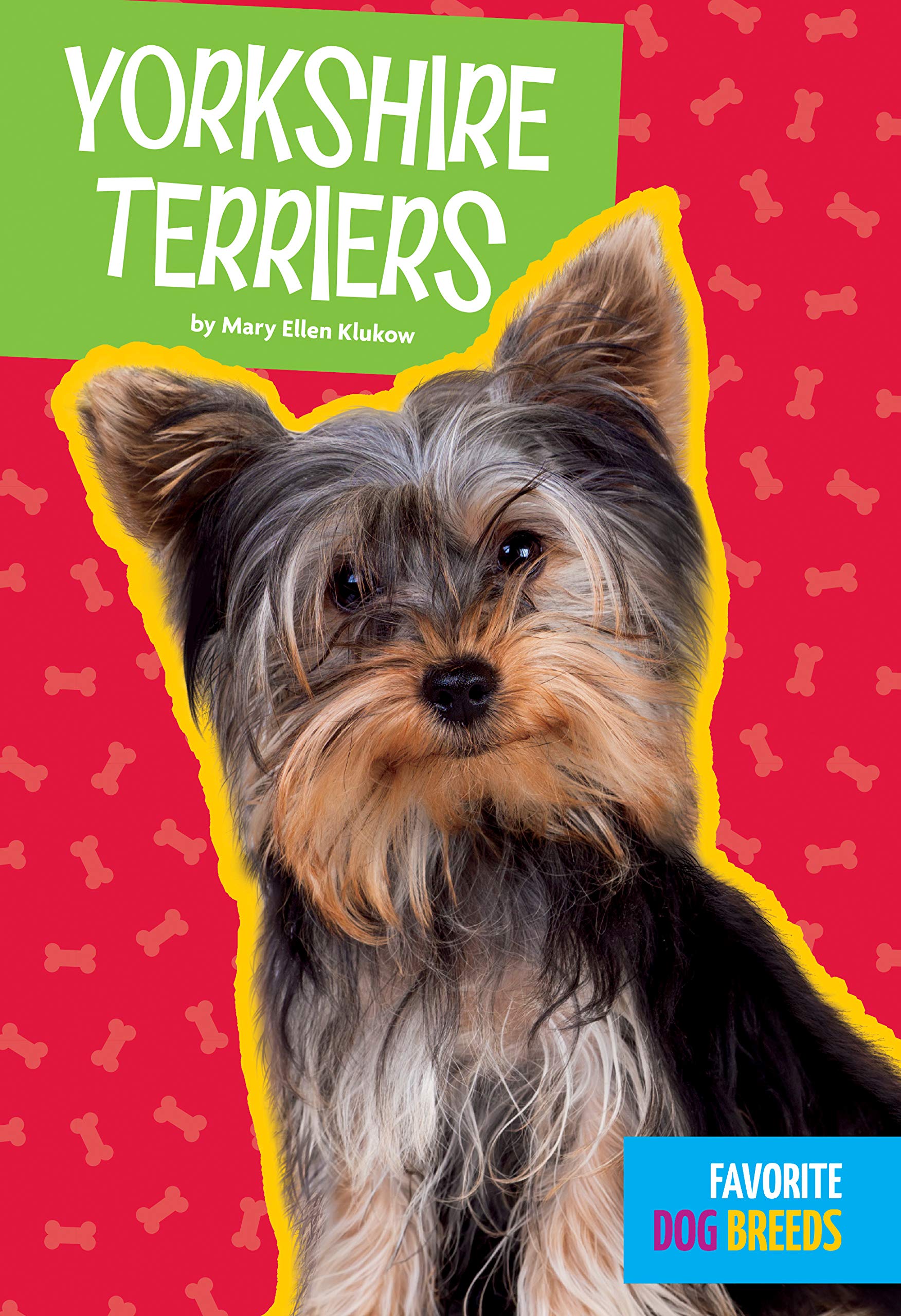 Amazon.com: Yorkshire Terriers (Favorite Dog Breeds): 9781681524474 ...