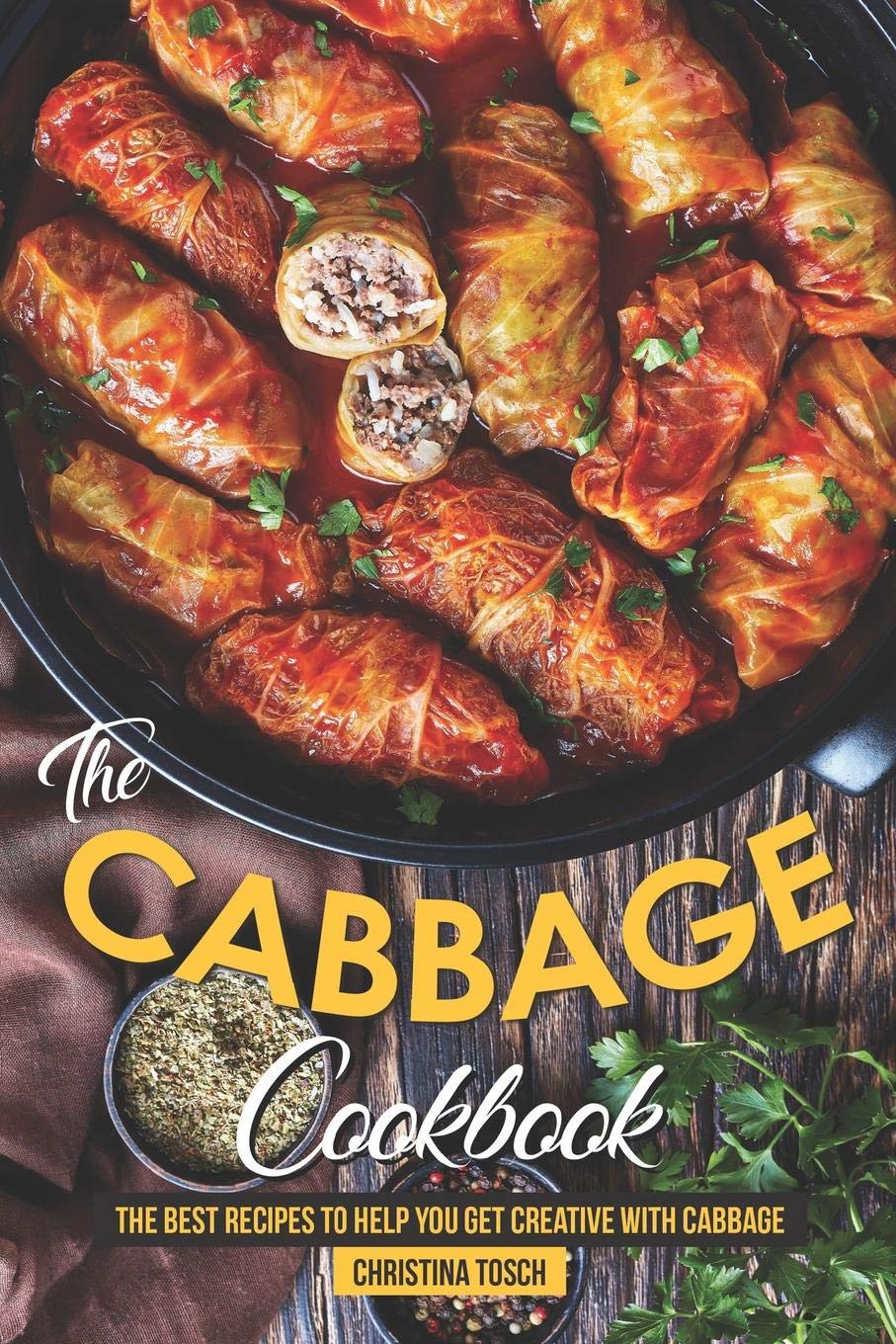The Cabbage Cookbook: The Best Recipes to Help You Get Creative with ...
