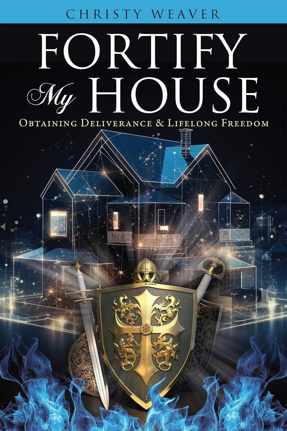 Fortify My House: Obtaining Deliverance & Lifelong Freedom - Kindle ...