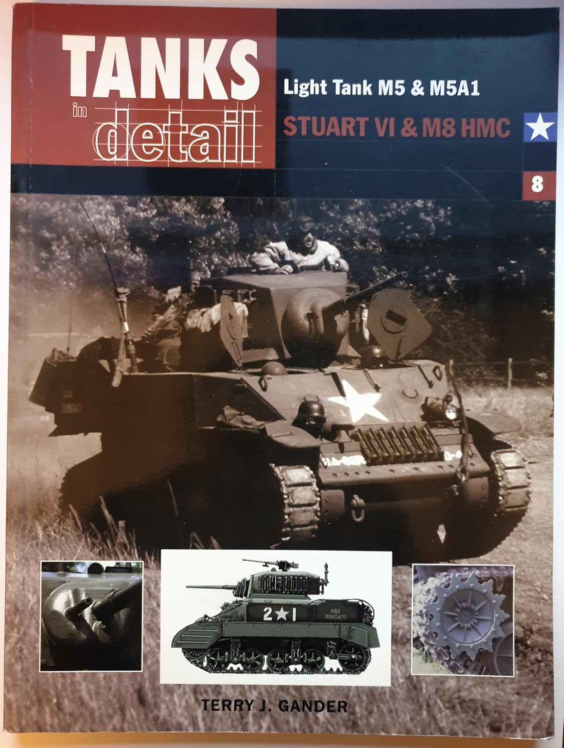 Light Tank M5 & M5A1: STUART VI & M8 HMC (Tanks in Detail, 8): Gander ...