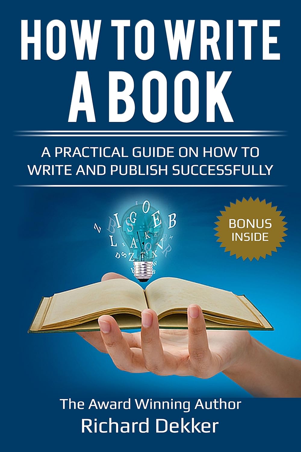 HOW TO WRITE A BOOK 2018: A PRACTICAL GUIDE ON HOW TO WRITE AND PUBLISH ...