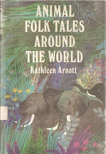 Amazon | Animal Folk Tales Around the World | Arnott, Kathleen | Social ...