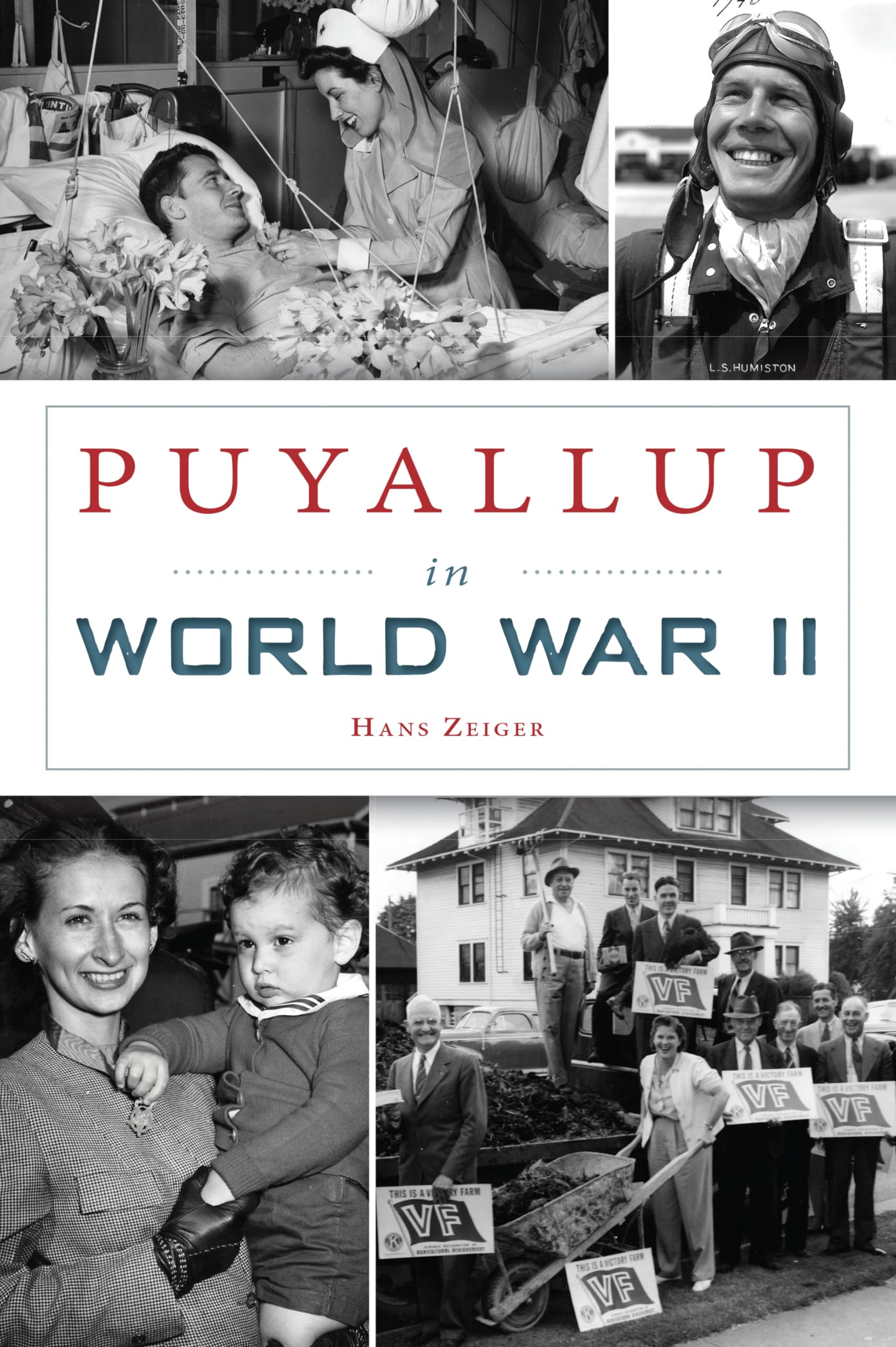 Puyallup in World War II (Military): Zeiger, Hans: 9781625859723 ...
