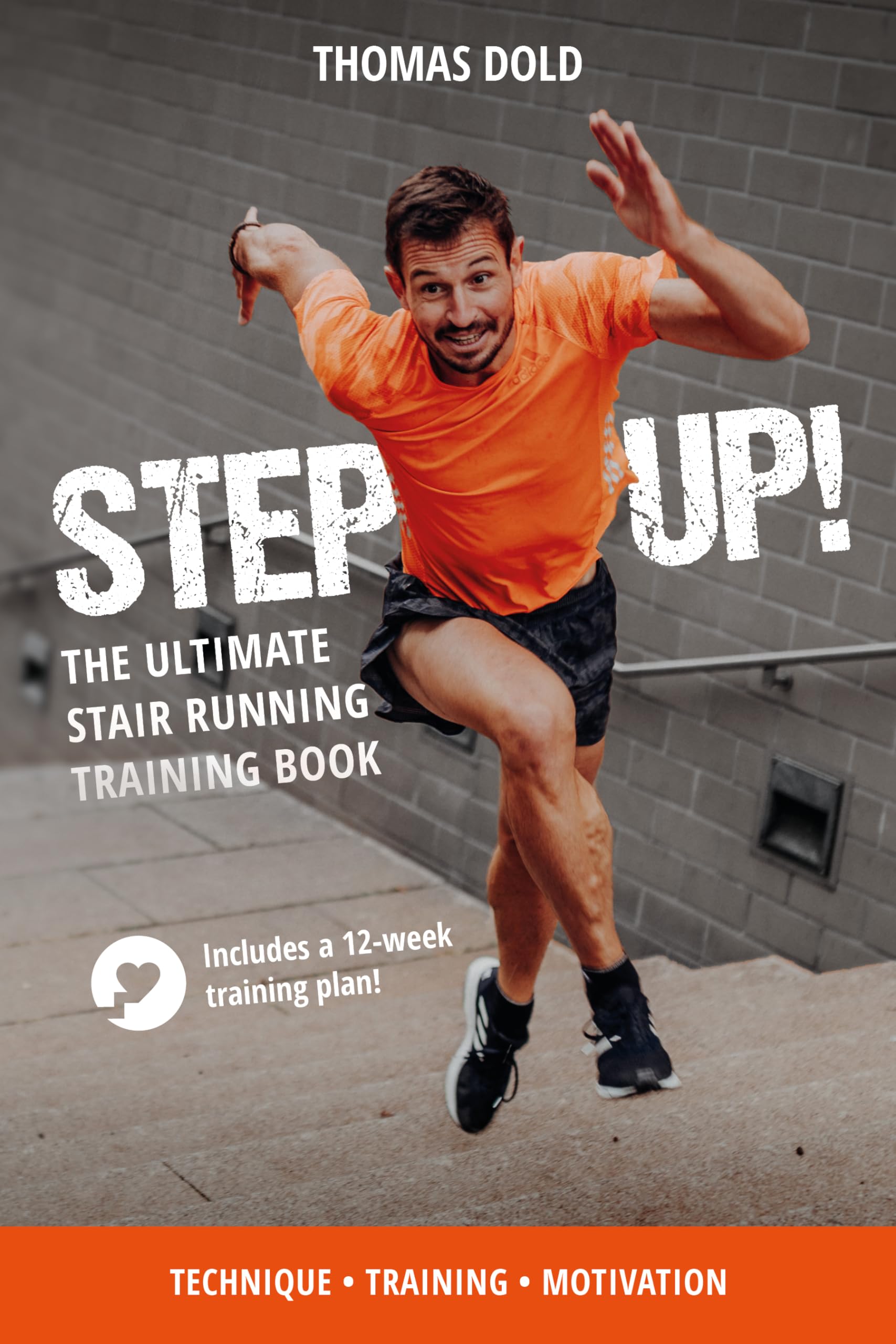 Step Up!: The Ultimate Stair Running Training Book; Includes a 12-Week ...