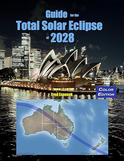 Guide for the Total Solar Eclipse of 2028 - Color Edition , Espenak ...