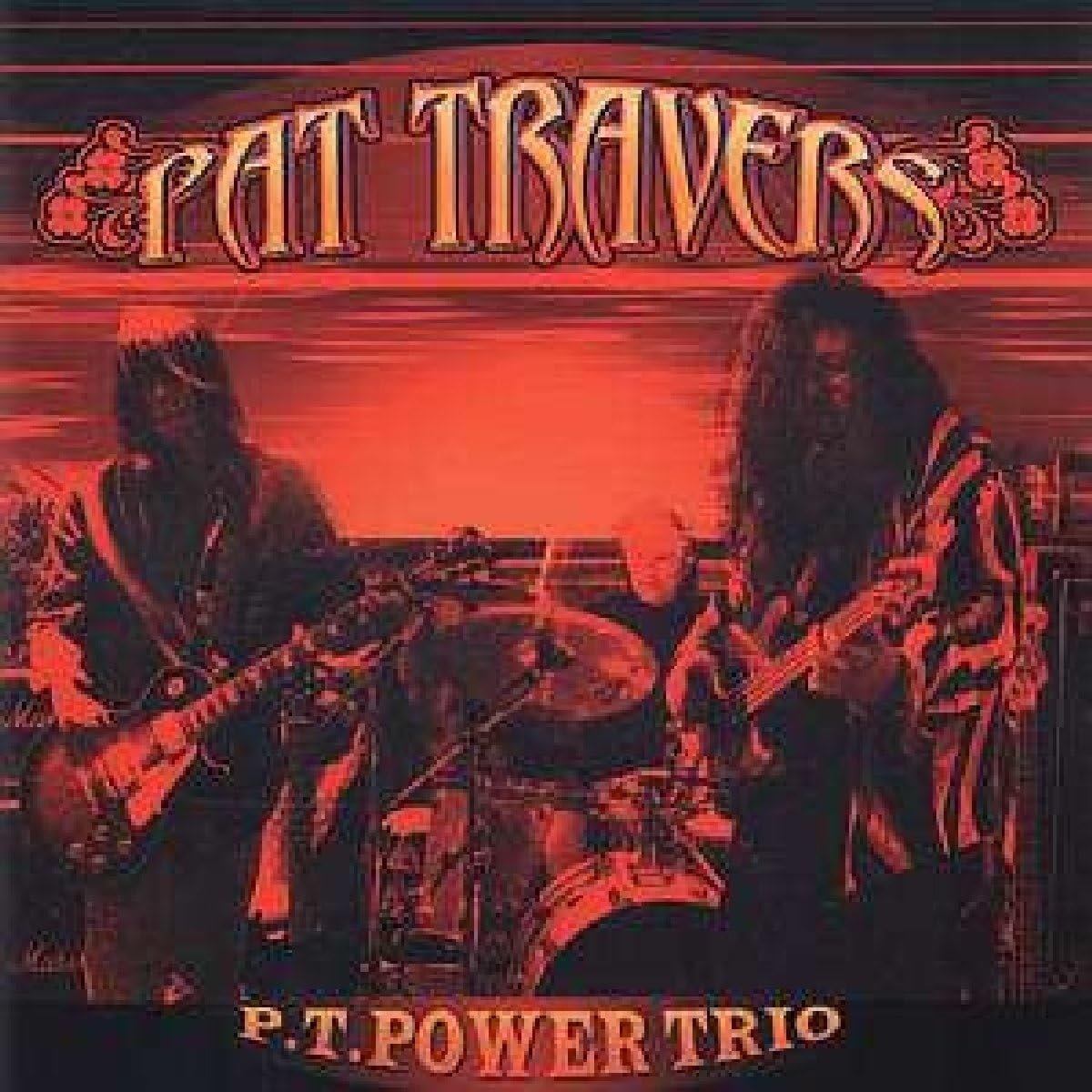 P.T. Power Trio: Pat Travers, Mike Varney, Aynsley Dunbar, Gunter ...