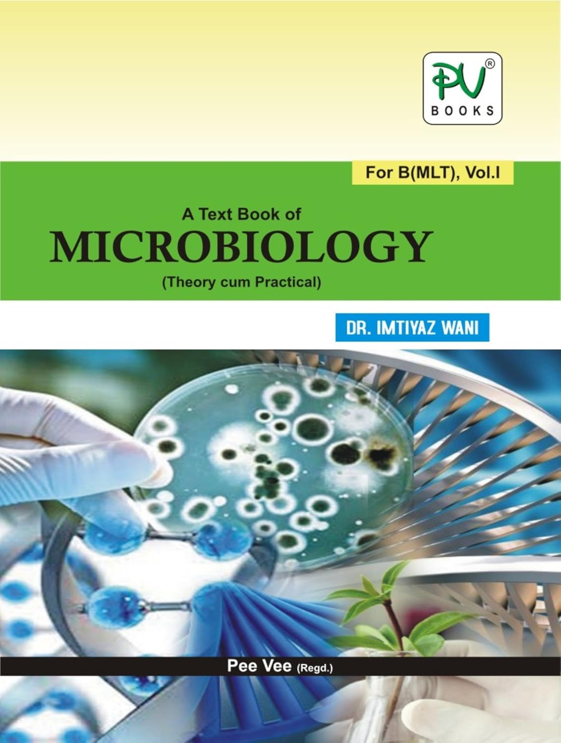 Buy PV TEXTBOOK OF MICROBIOLOGY VOL I (FOR BMLT STUDENTS)(THEORY CUM ...