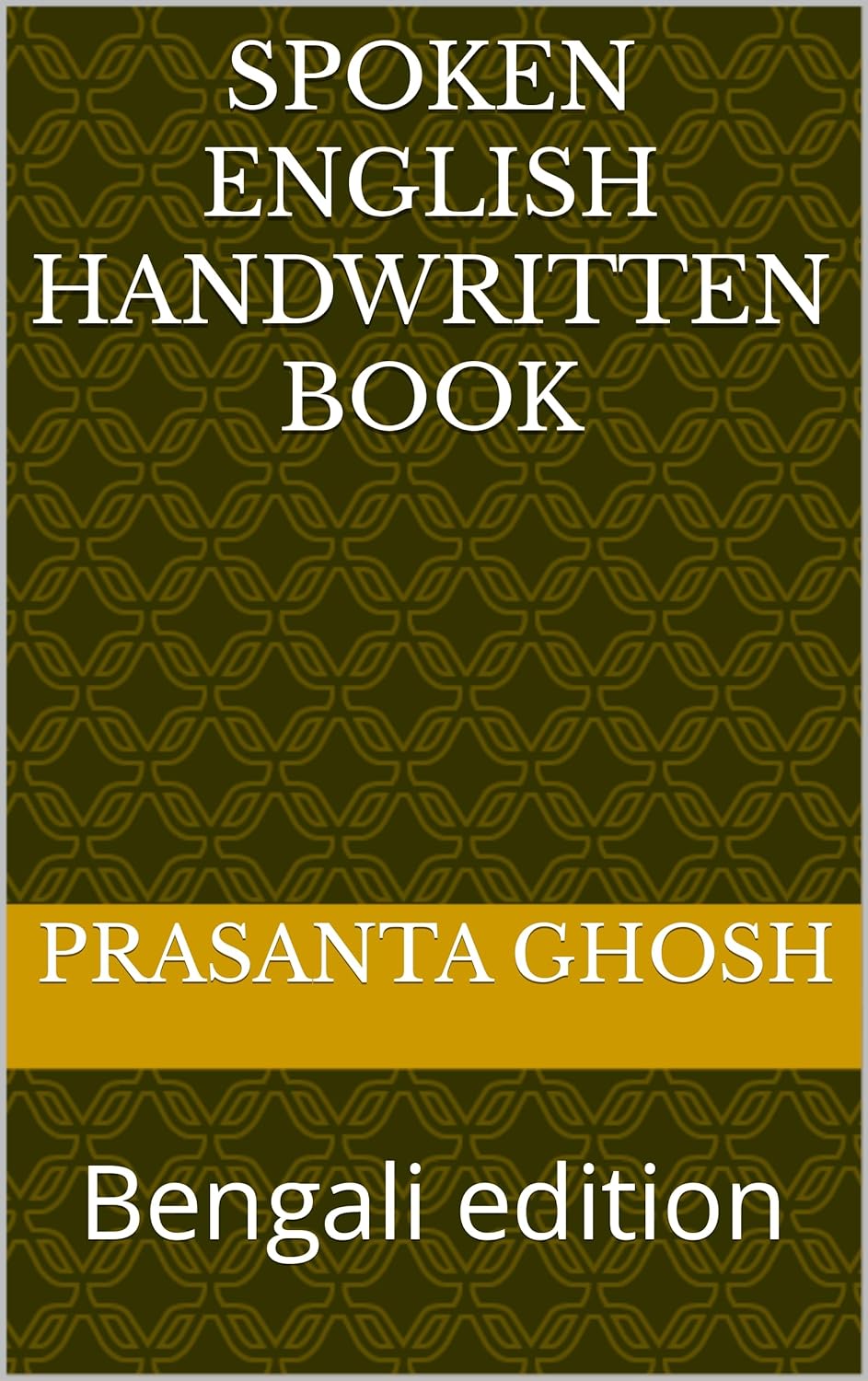 Spoken English Handwritten Book: Bengali edition eBook : Ghosh ...