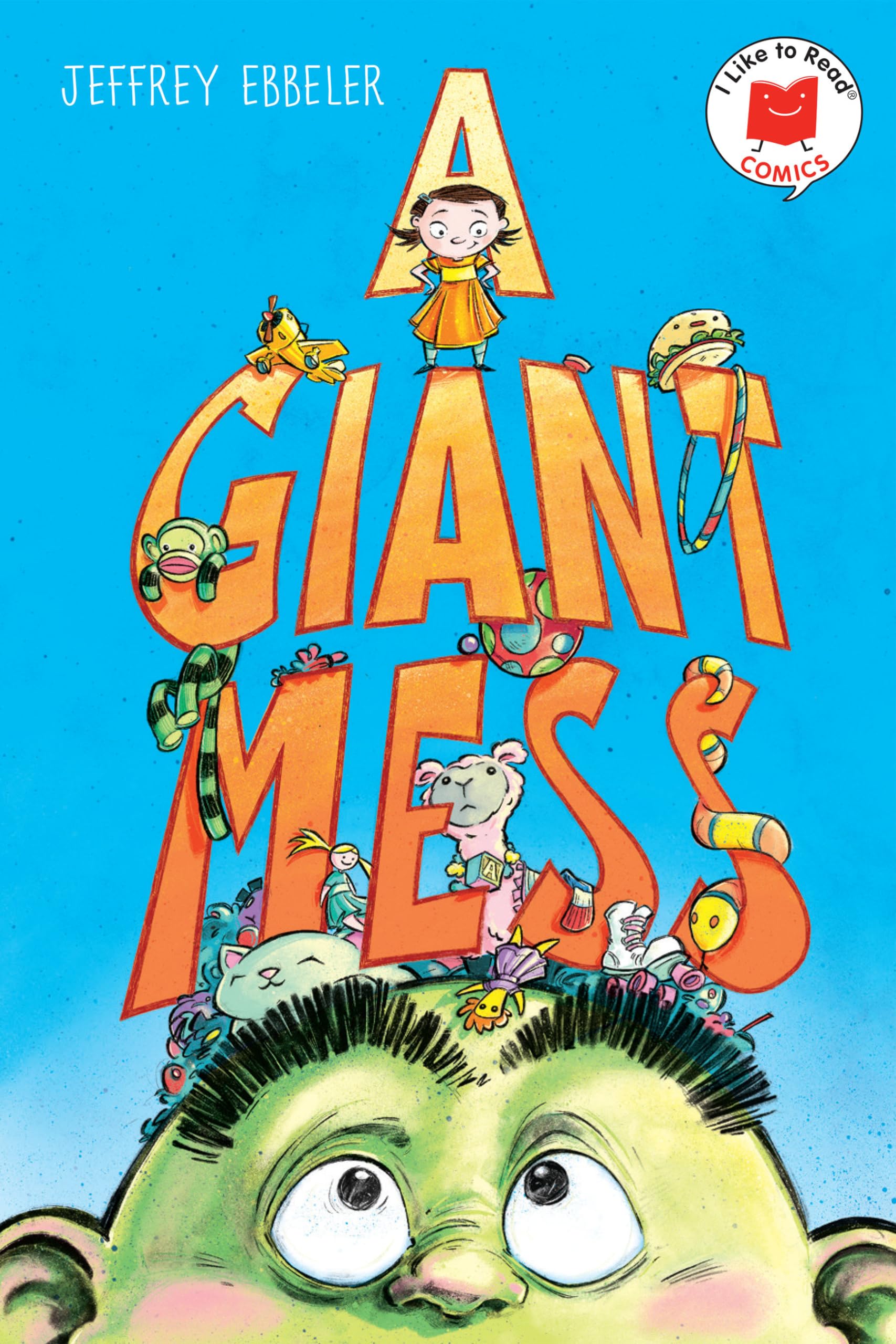 A Giant Mess (I Like to Read Comics): Ebbeler, Jeffrey: 9780823446391 ...