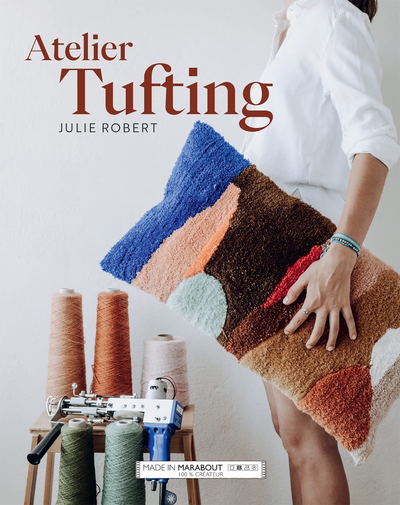 Amazon.com: Atelier tufting: 9782501172738: Robert, Julie: Books