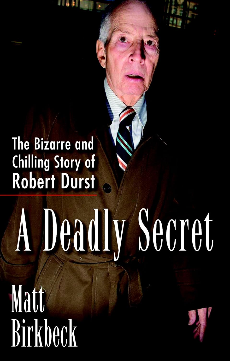 A Deadly Secret: The Bizarre and Chilling Story of Robert Durst eBook ...