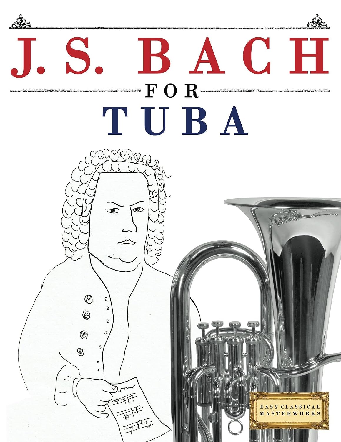 J. S. Bach for Tuba: 10 Easy Themes for Tuba Beginner Book eBook ...