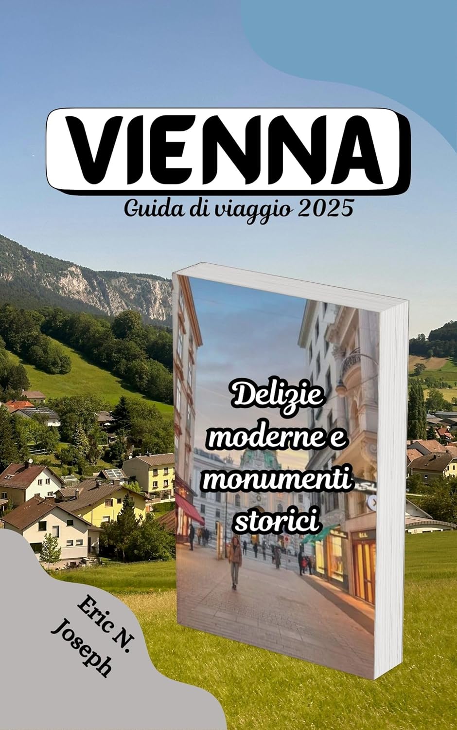 Vienna Guida di viaggio 2025: Delizie moderne e monumenti storici ...