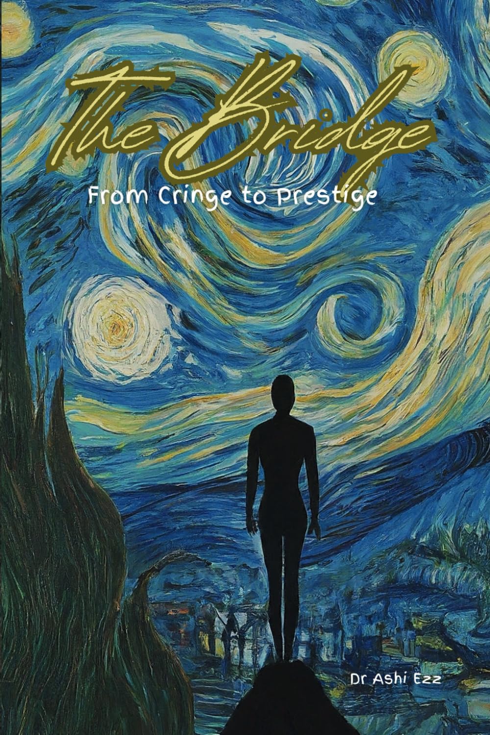 The Bridge from Cringe to Prestige: Mastering the Art of Authentic ...