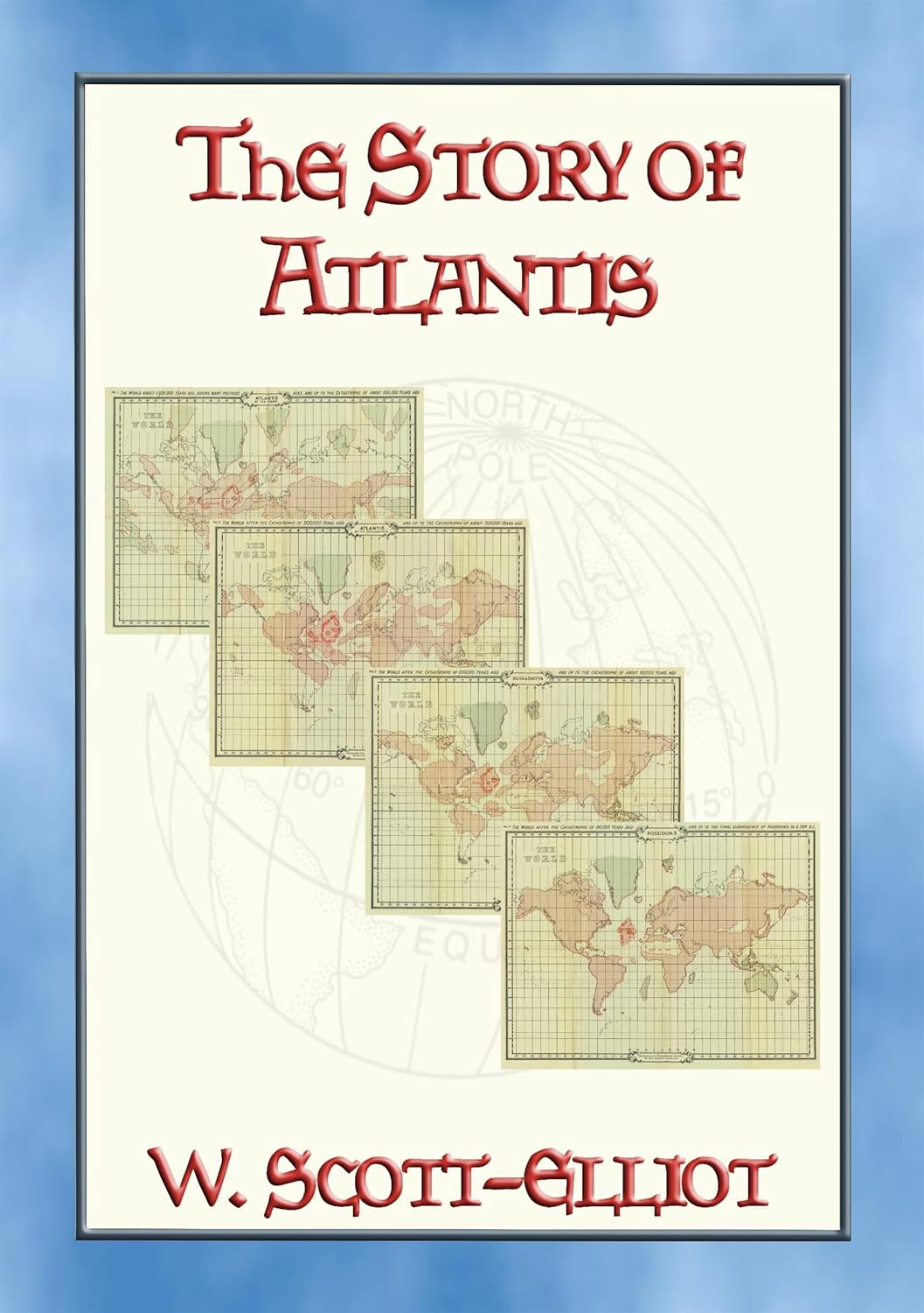 The STORY of ATLANTIS: The book that started the Atlantean craze! eBook ...