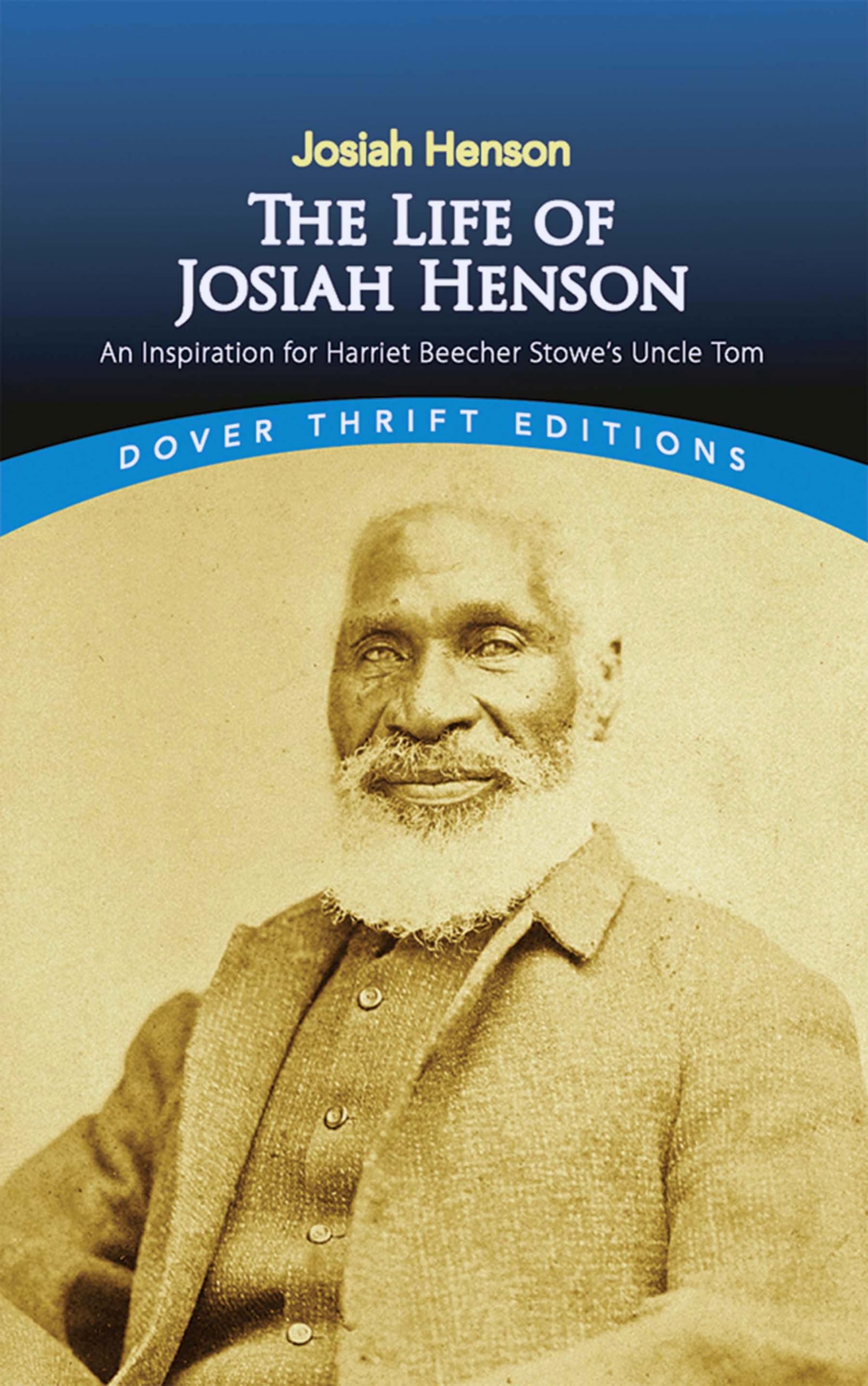 The Life of Josiah Henson: An Inspiration for Harriet Beecher Stowe's ...