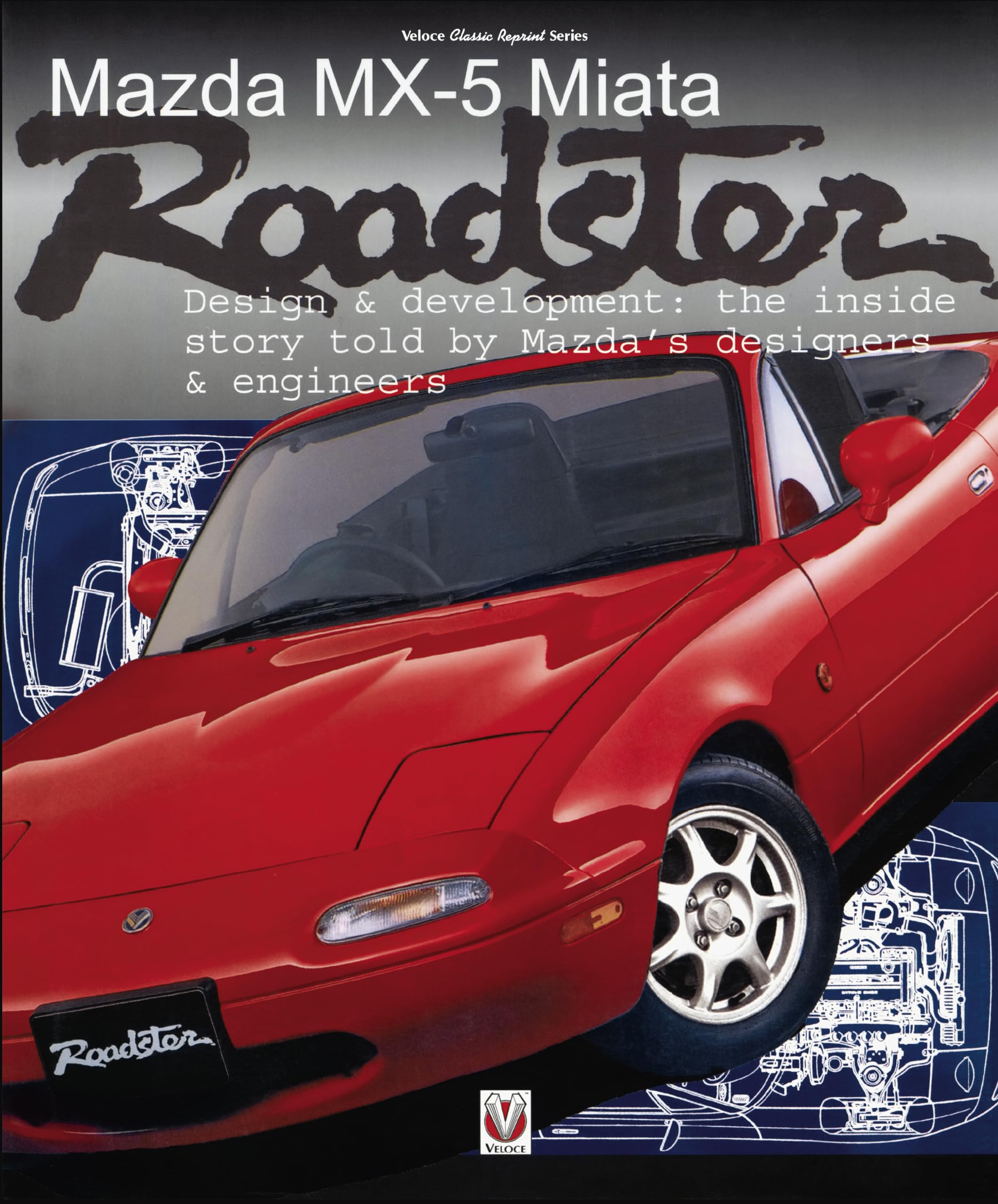 Mazda Mx-5 Miata Roadster: Design & Development (Veloce Classic Reprint ...