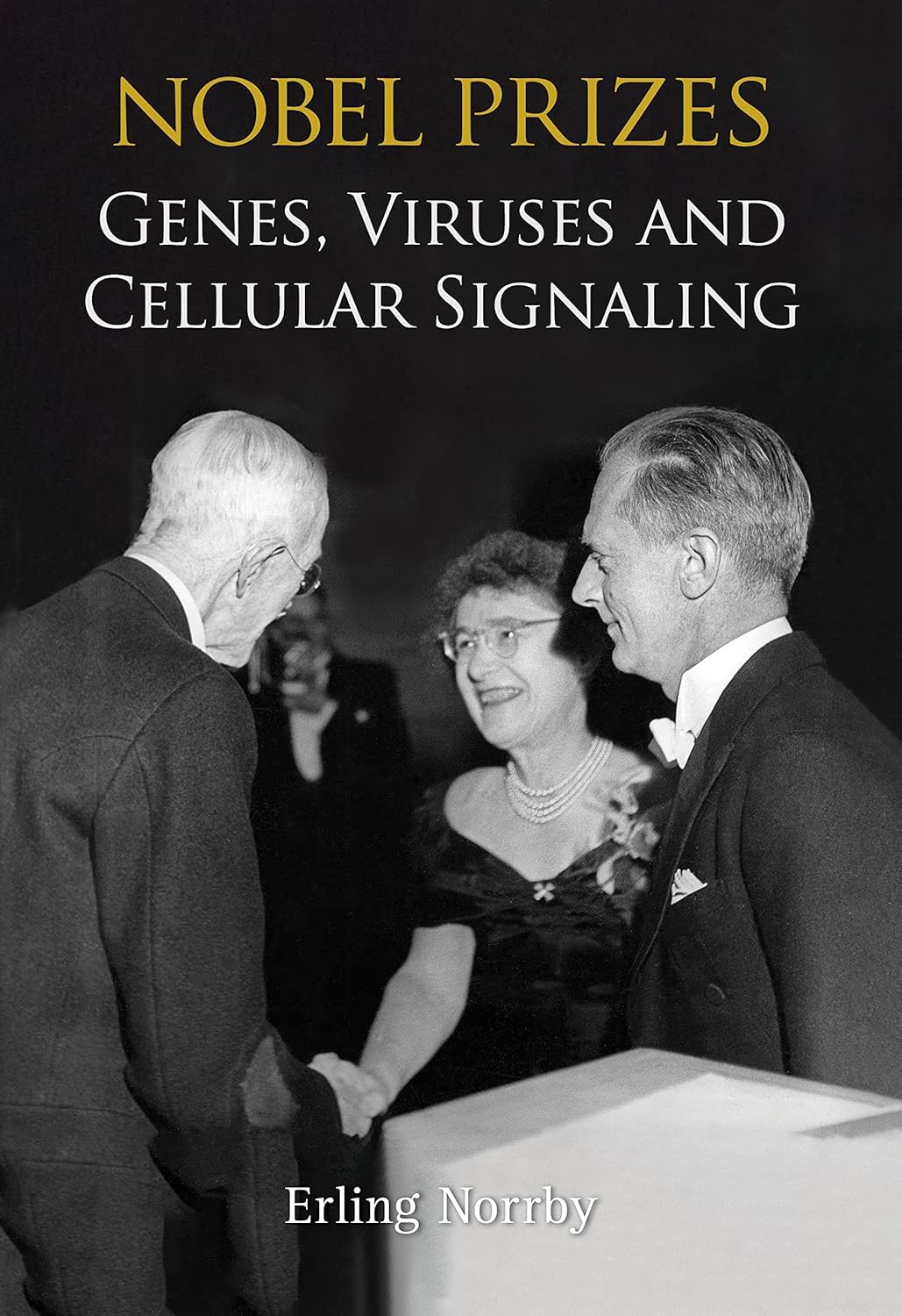 Nobel Prizes: Genes, Viruses and Cellular Signaling , Erling Norrby ...