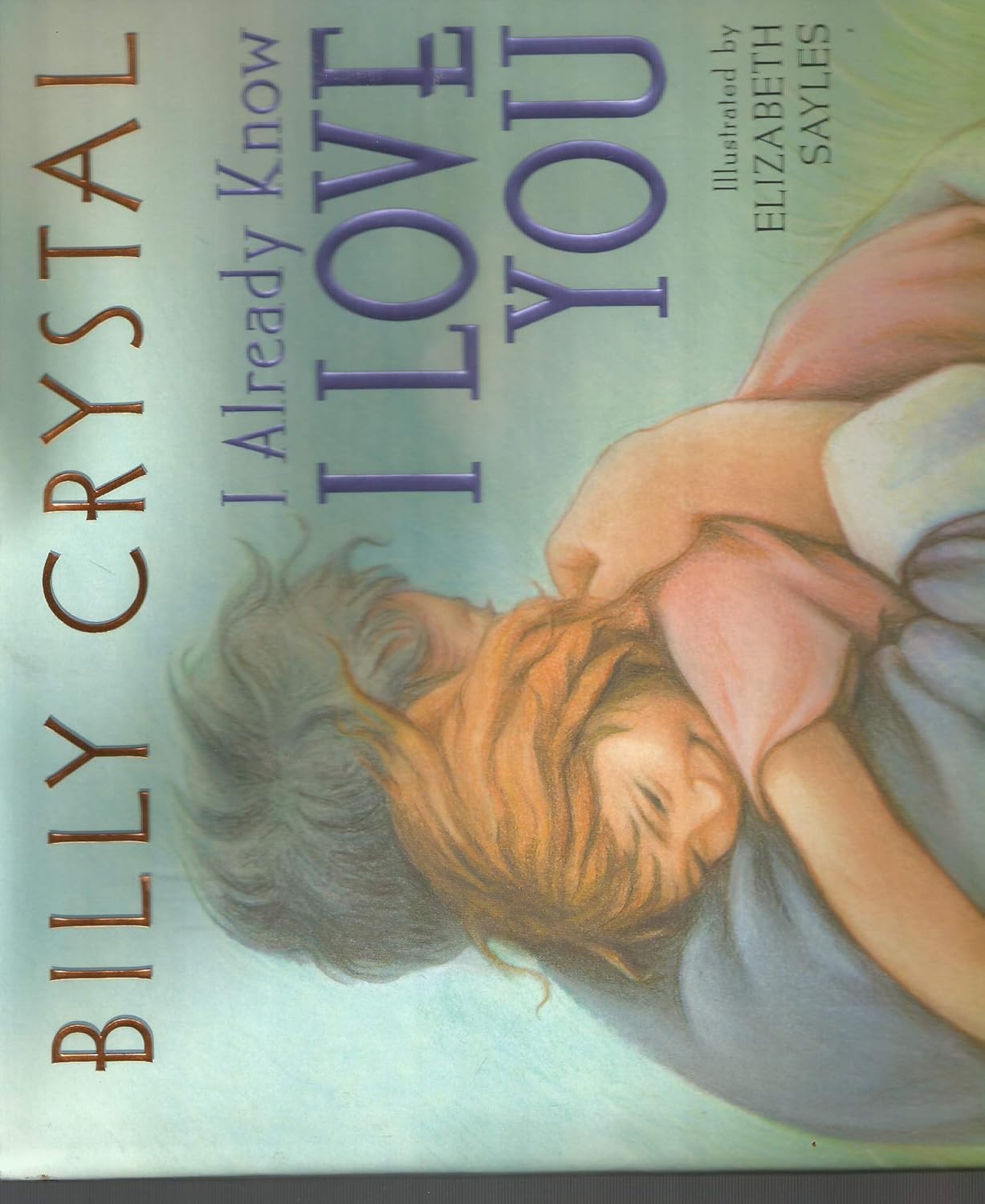I Already Know I Love You: Crystal, Billy, Sayles, Elizabeth ...