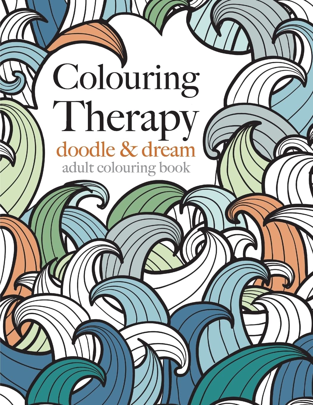 Colouring Therapy: doodle & dream: Anti-stress colouring for all: Rose ...