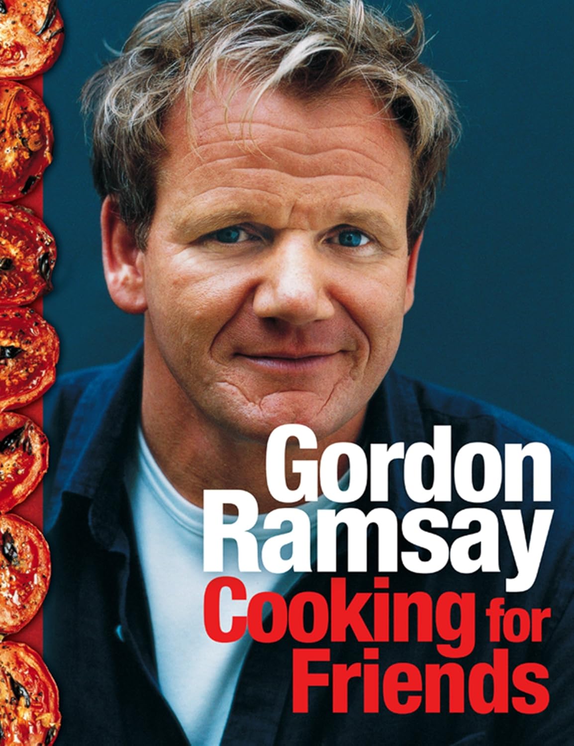 Cooking for Friends - Kindle edition by Ramsay, Gordon. Cookbooks, Food ...